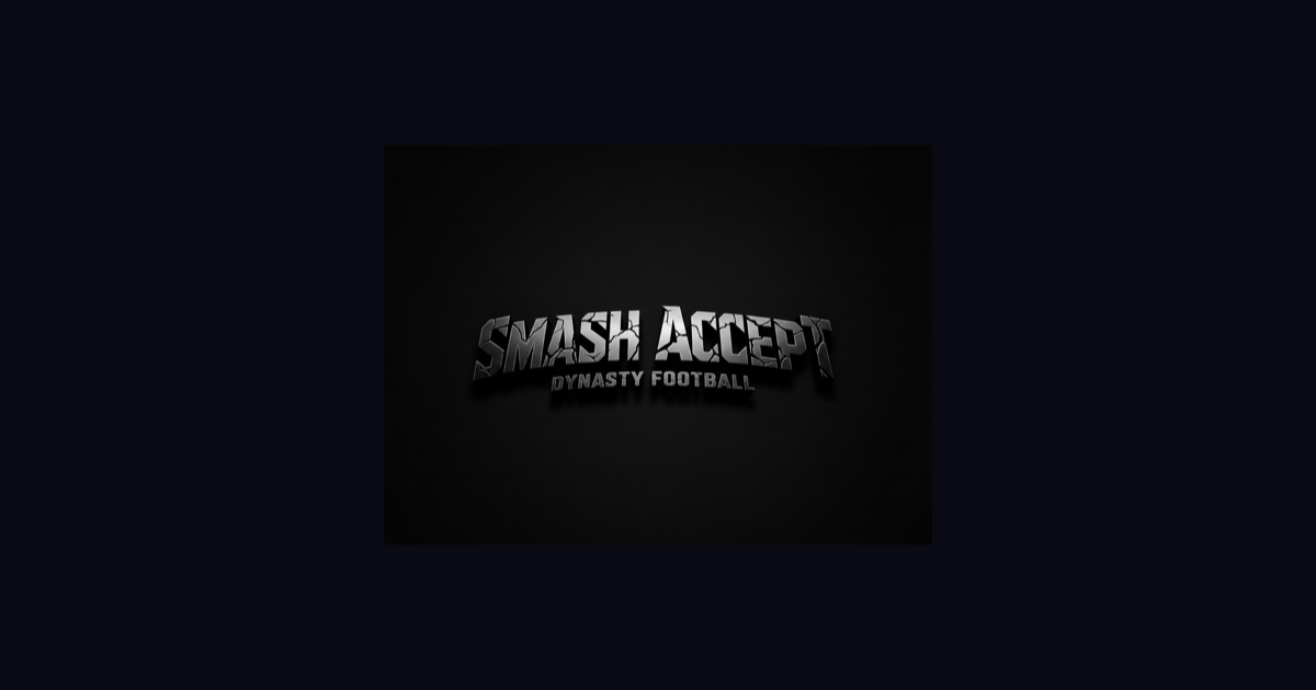 Smash Accept — Dynasty Fantasy Football